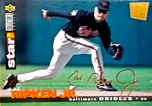 CAL RIPKEN JR ~ 1995 CHOICE ~ "ALL STAR" ~ GOLD SIGNATURE ~ BALTIMORE ...