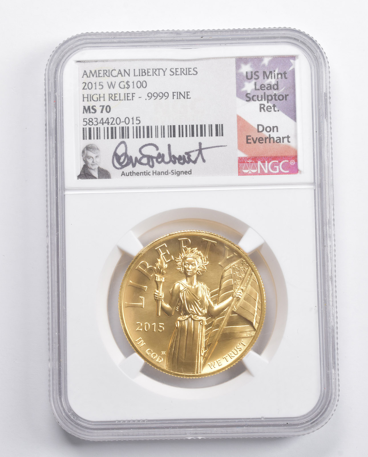 MS70 2015-W $100 American Liberty Series 1 Oz. .999 Fine Gold High Relief Signed Everhart NGC ...