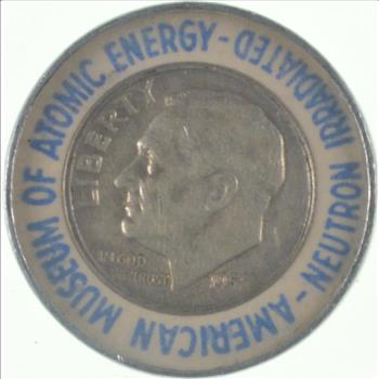 1958 Neutron Irradiated Roosevelt Dime The American Museum of Atomic ...