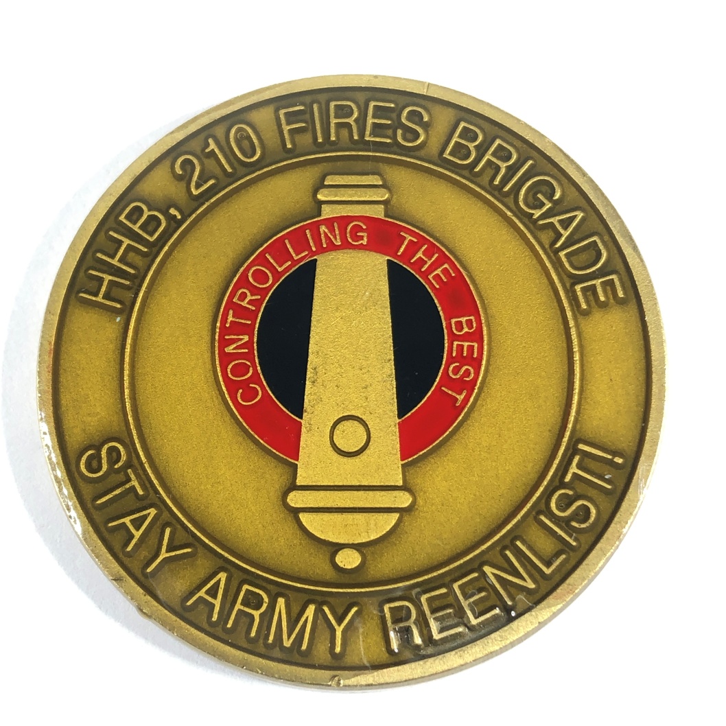 CHALLENGE Coin*HHB, 210 Fires Brigade*Stay Army Reenlist | Property Room