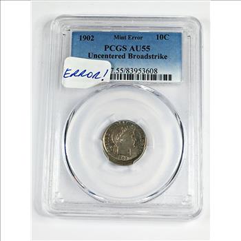 MINT ERROR*1902 Barber Dime*UNCENTERED BROADSTRIKE*Graded AU55 by PCGS ...