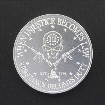 When Injustice Becomes Law… 1 Troy oz .999 Fine Silver 1776 Comm. Round ...