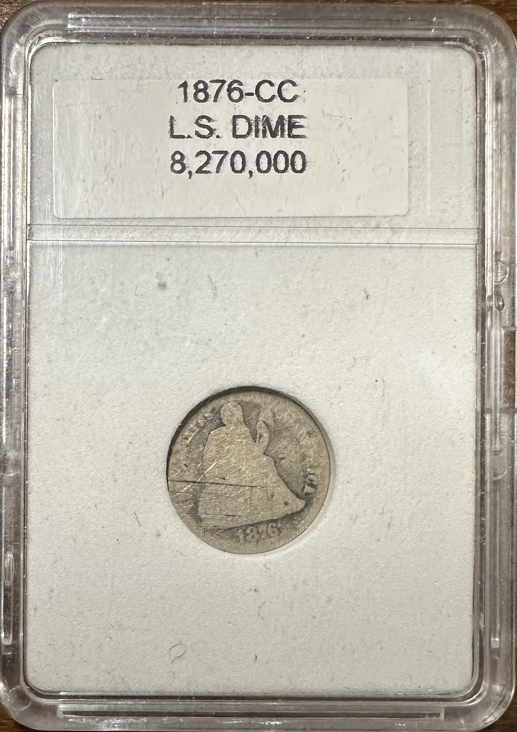>1876-CC U.S. Silver Liberty Seated Dime - Type 5 Legend Obverse in Holder | Property Room