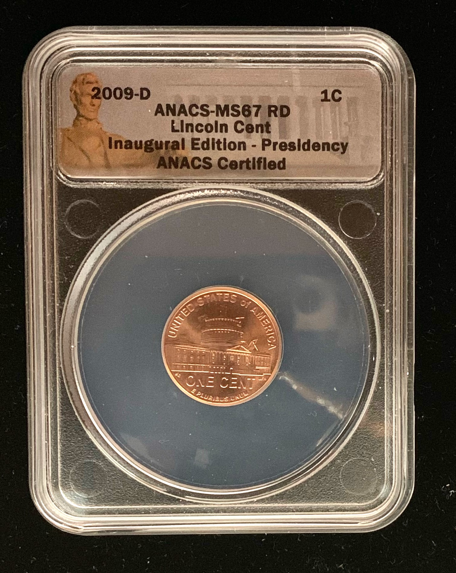LINCOLN CENT INAUGURAL EDITION- PRESIDENCY ANACS GRADED MS67 RD A ...