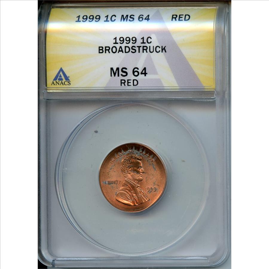 1999 Lincoln Cent Penny Graded ANACS MS64 Red Mint Error Broadstruck Coin | Property Room